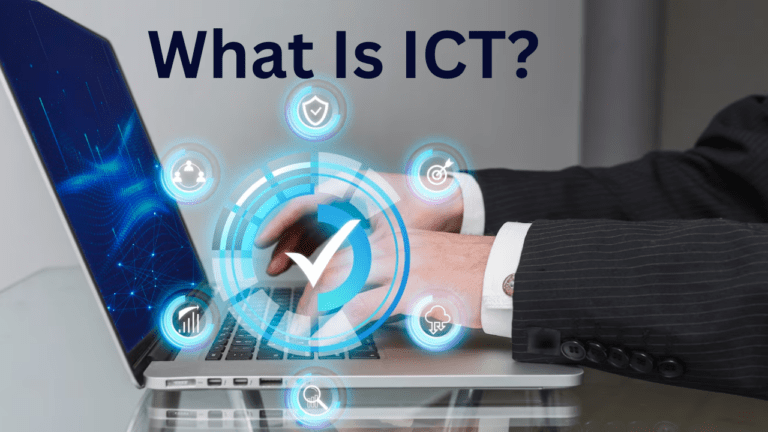 What is ICT? A Closer Look at Tech & Communication